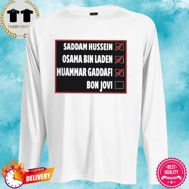 Cryb0i Saddam Hussein Osama Bin Laden Muammar Gaddafi Bon Jovi Shirt ...