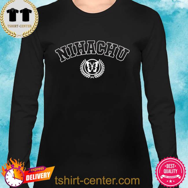 Niki Nihachu Butterfly Nihaachu Shirt, hoodie, sweater, long sleeve and ...
